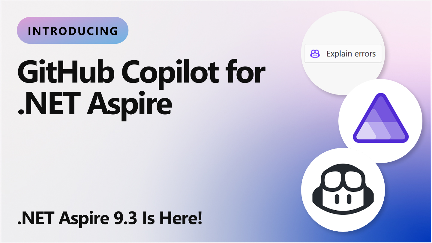 .NET Aspire 9.3 is enhanced with GitHub Copilot! - SDN - Software Development Network